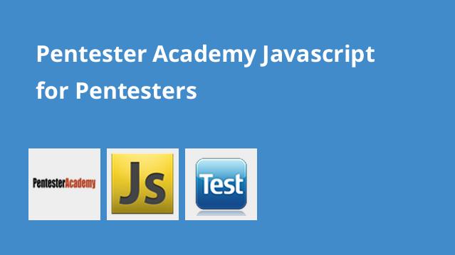 Pentester Academy Javascript for Pentesters