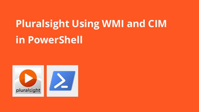 Pluralsight Using WMI and CIM in PowerShell