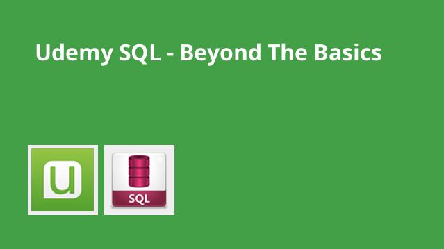 Udemy SQL - Beyond The Basics