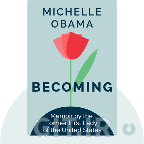 Becoming Summary of Key Ideas and Review | Michelle Obama