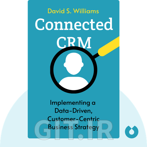 Connected CRM Summary of Key Ideas and Review | David S. Williams