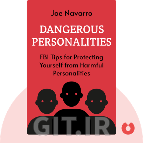Dangerous Personalities Summary of Key Ideas and Review | Joe Navarro
