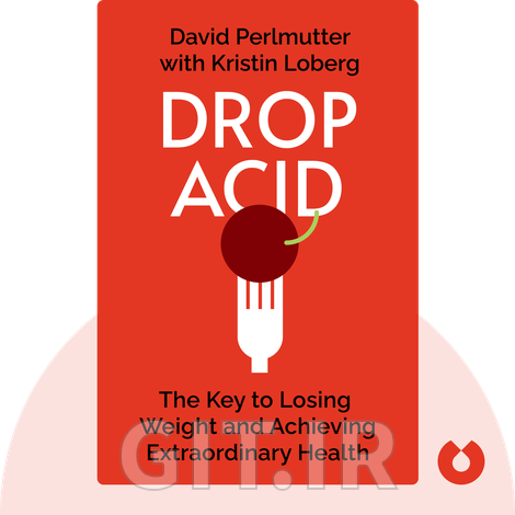 Drop Acid Summary of Key Ideas and Review | David Perlmutter