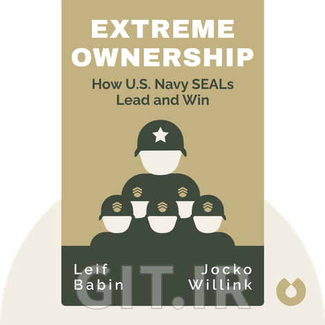 Extreme Ownership Summary of Key Ideas and Review | Jocko Willink and ...