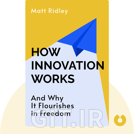 How Innovation Works Summary of Key Ideas and Review | Matt Ridley