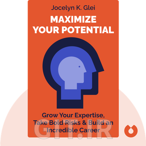 Maximize Your Potential Summary of Key Ideas and Review | Jocelyn K. Glei