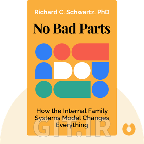 No Bad Parts Summary of Key Ideas and Review | Richard C. Schwartz