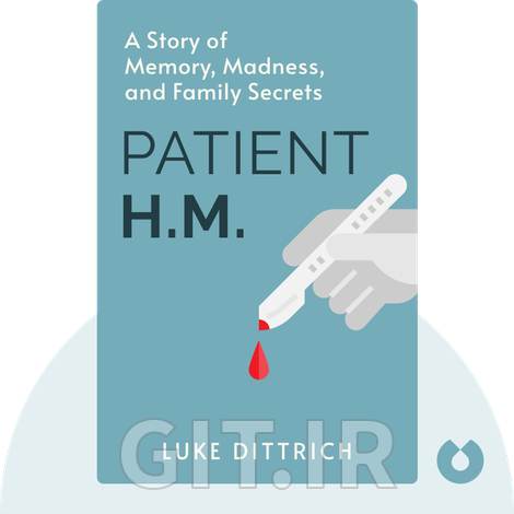 Patient H.M. Summary of Key Ideas and Review | Luke Dittrich