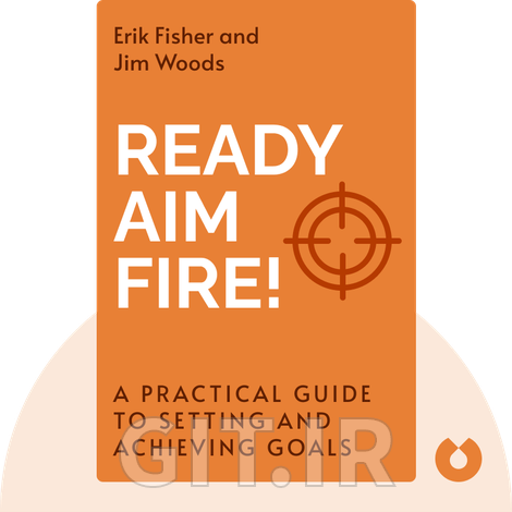 Ready Aim Fire! Summary of Key Ideas and Review | Erik Fisher and Jim Woods