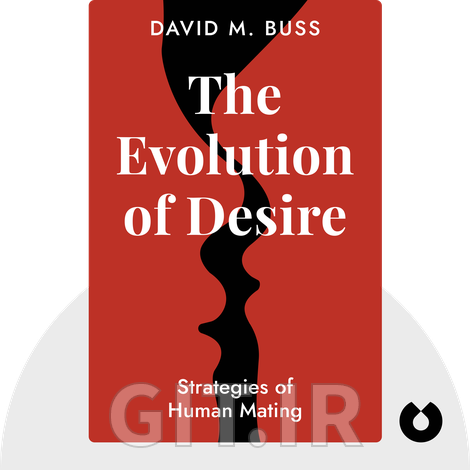 The Evolution of Desire Summary of Key Ideas and Review | David M. Buss