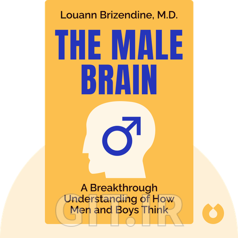 The Male Brain Summary of Key Ideas and Review | Louann Brizendine