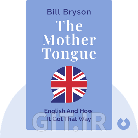The Mother Tongue Summary of Key Ideas and Review | Bill Bryson