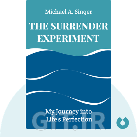 The Surrender Experiment Summary of Key Ideas and Review | Michael A ...