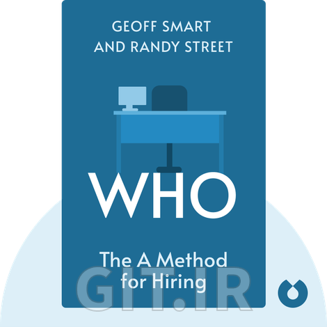 Who Summary of Key Ideas and Review | Geoff Smart and Randy Street